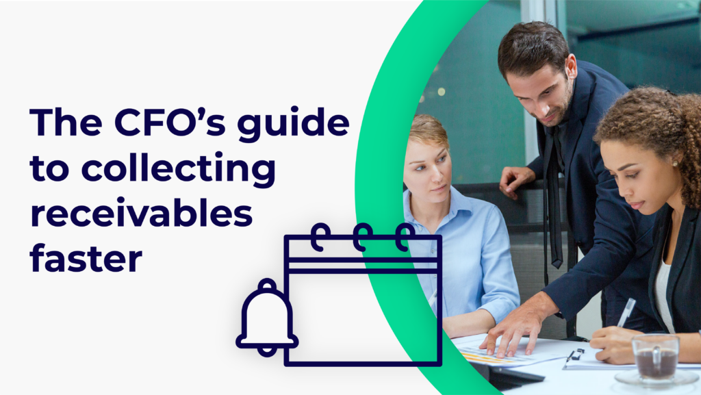 The CFO's guide to collecting receivables faster